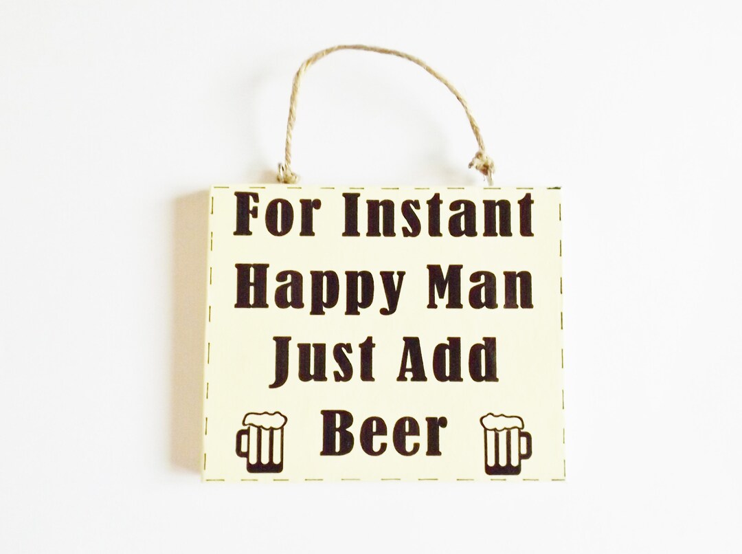 Happy Man and Beer Quote Sign Mens Humorous Den Wall Plaque Home Wall ...