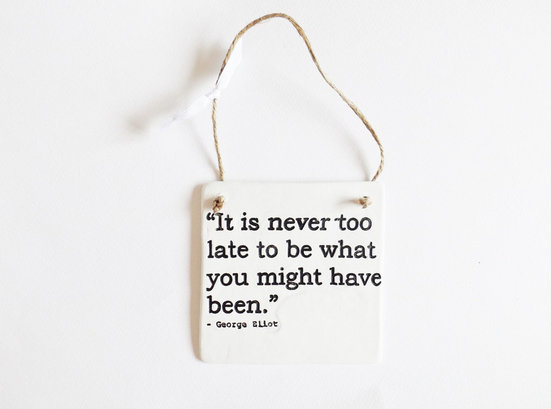 Never Too Late Empowering Life Quote Ornament Mindfulness Wall Sign ...