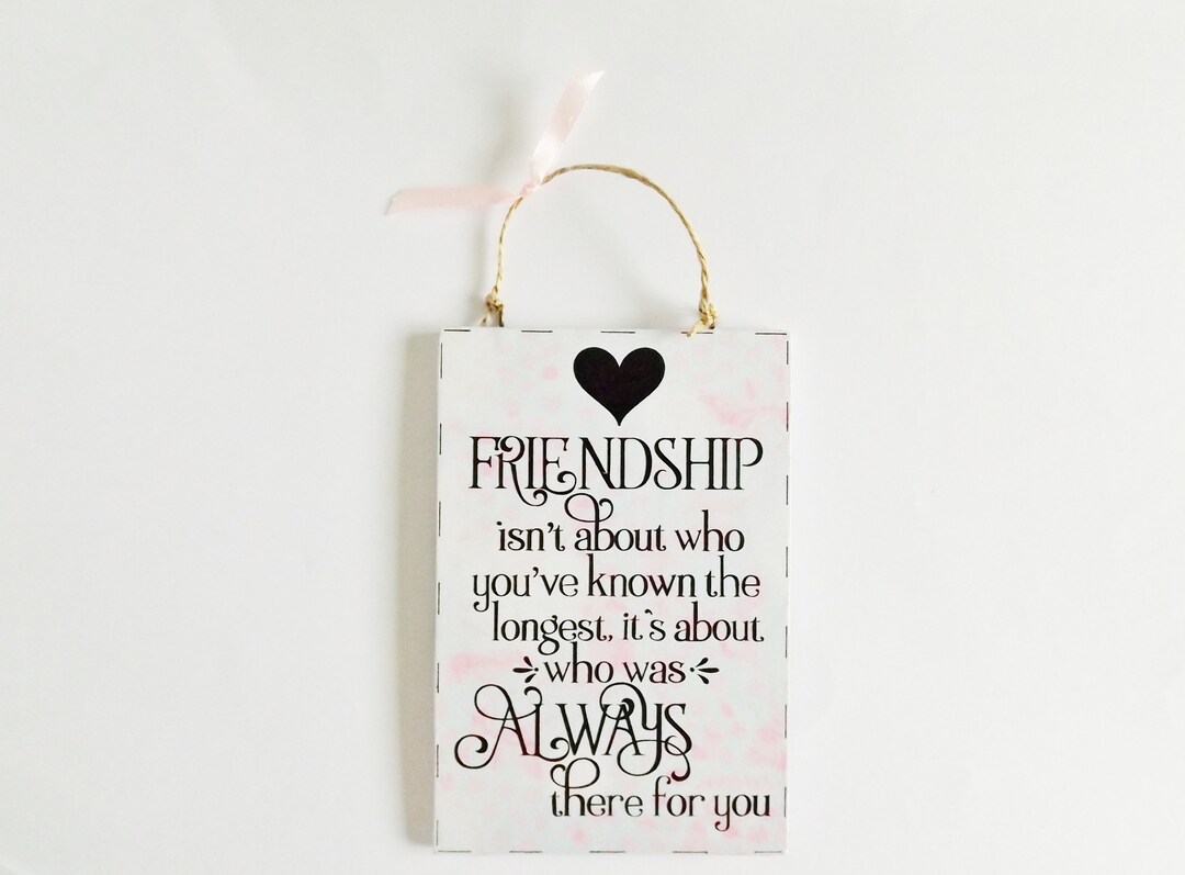 Friendship Quote Sign Friends Mindfulness Saying Plaque Thoughtful ...