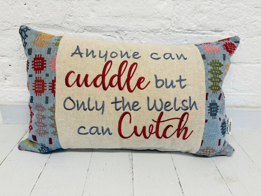 Anyone Can Cuddle but Only the Welsh Can Cwtch Cushio-handmade Welsh ...