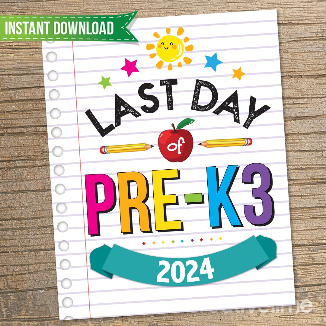 Last Day of PRE K3 Sign Last Day of School Printable Last Day of School ...