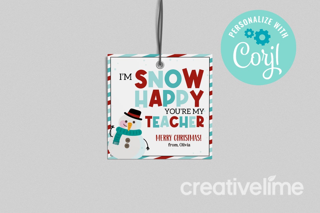 EDITABLE, INSTANT DOWNLOAD I'm Snow Happy You're My Teacher Gift Tag ...