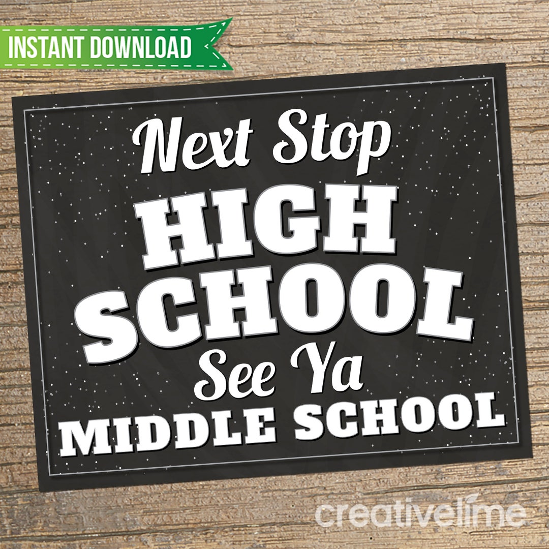 INSTANT DOWNLOAD Next Stop High School Sign Last Day of Eighth Grade ...