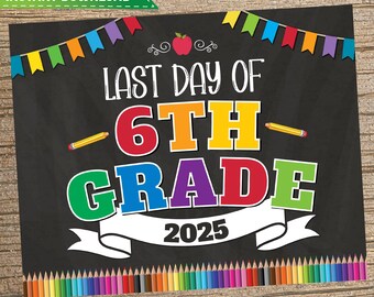 Last of 6th Grade Sign - Last Day of School Sign 2025 - Goodbye Sixth ...