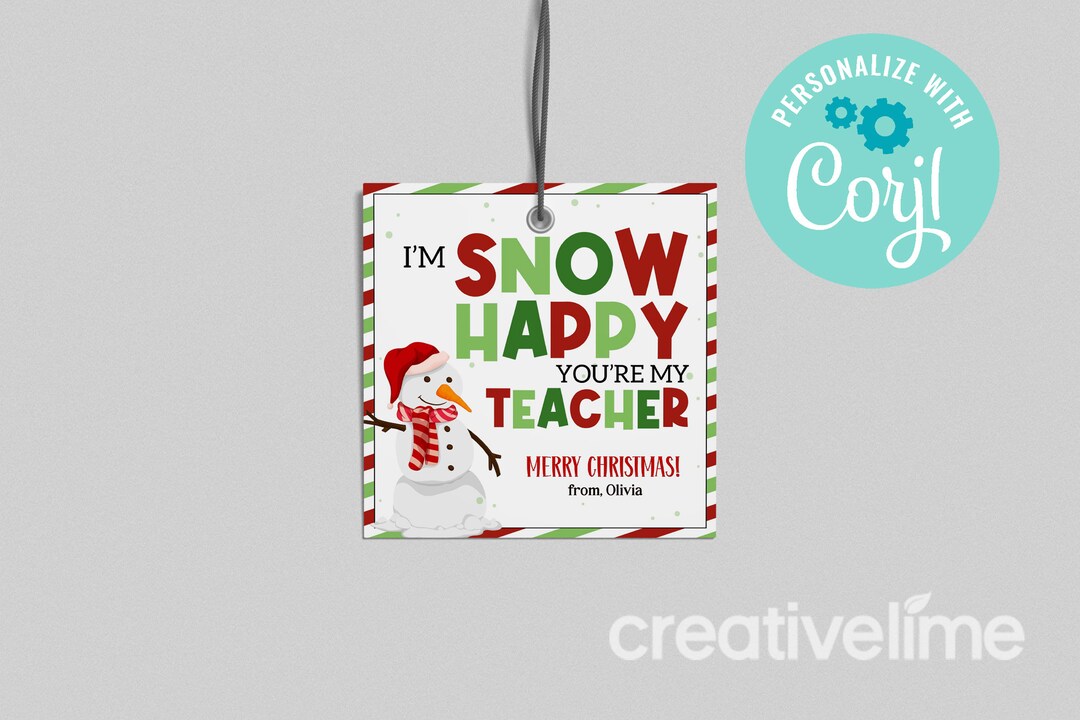 EDITABLE, INSTANT DOWNLOAD I'm Snow Happy You're My Teacher Gift Tag ...