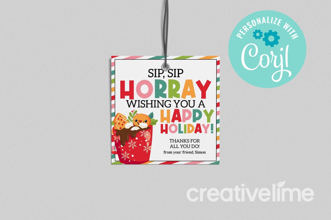 EDITABLE, INSTANT DOWNLOAD Sip, Sip Hooray Wishing You a Happy Holiday ...