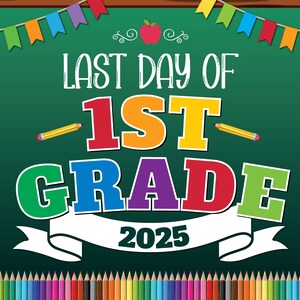 Last Day of 1st Grade Sign Instant Download Last Day of First Grade ...