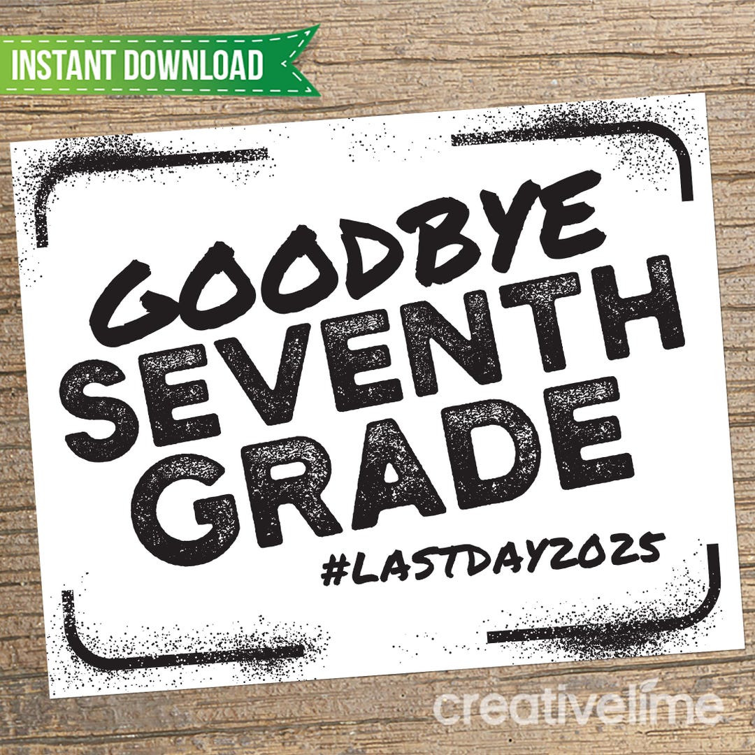 Goodbye Last Day of Grade 7 Sign Chalkboard First Day of School, Last ...
