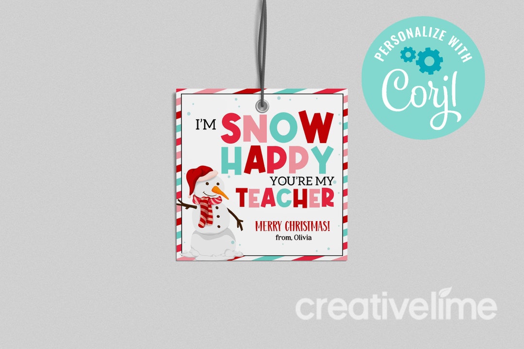 EDITABLE, INSTANT DOWNLOAD I'm Snow Happy You're My Teacher Gift Tag ...