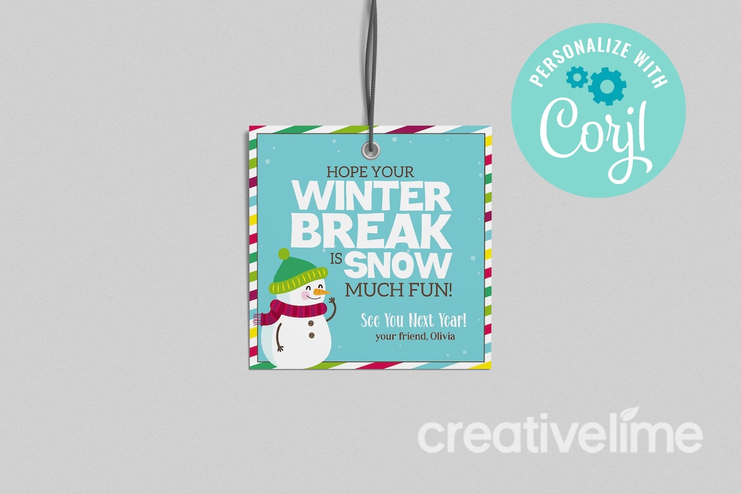 EDITABLE, INSTANT DOWNLOAD Hope Your Winter Break is Snow Much Fun ...