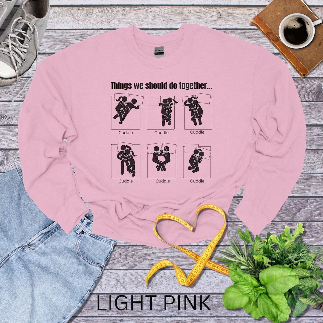 I Love to Cuddle Sweatshirt, Snuggle Shirt, Cuddling Shirt, Cuddle ...