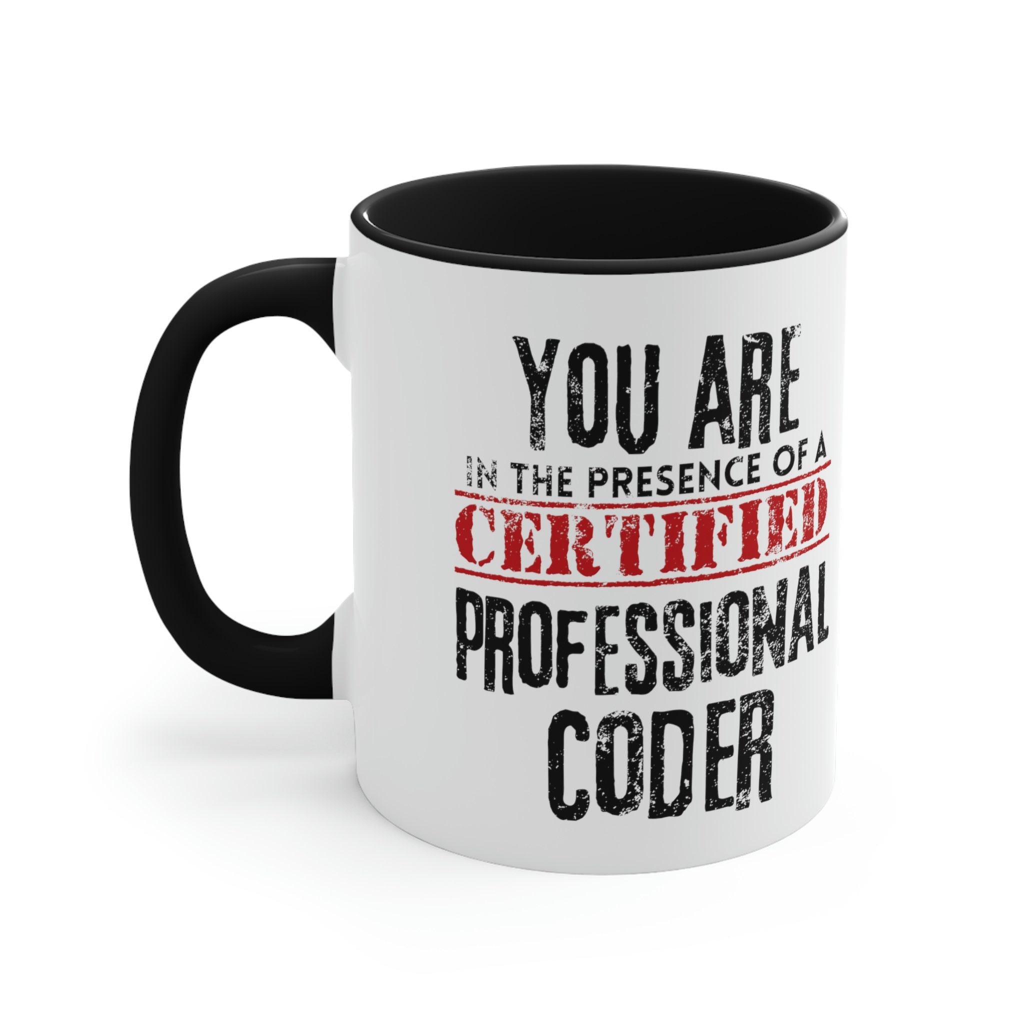 You Are in the Presence of a Certified Professional Coder Coffee Mug ...