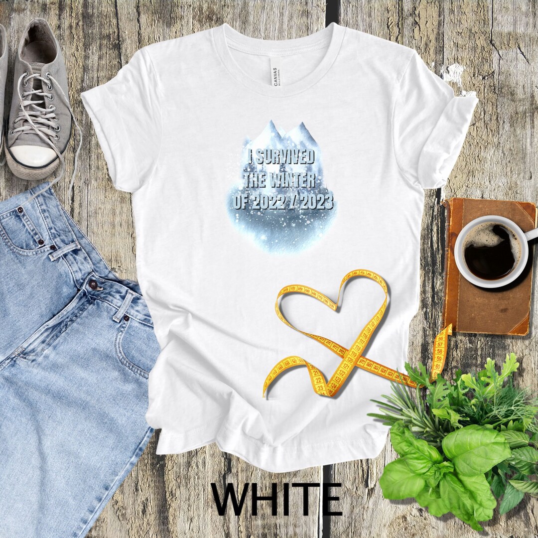 I Survived the Winter of 2022 / 2023 Shirt, I Love Snow, I Love Winter ...