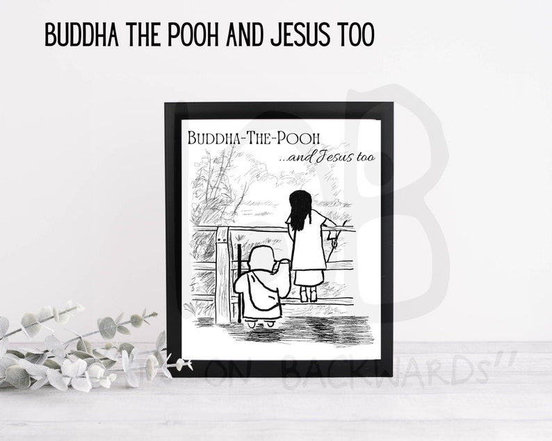 Buddha the Pooh and Jesus Too Matte Poster Buddha Wall Art Jesus Wall ...