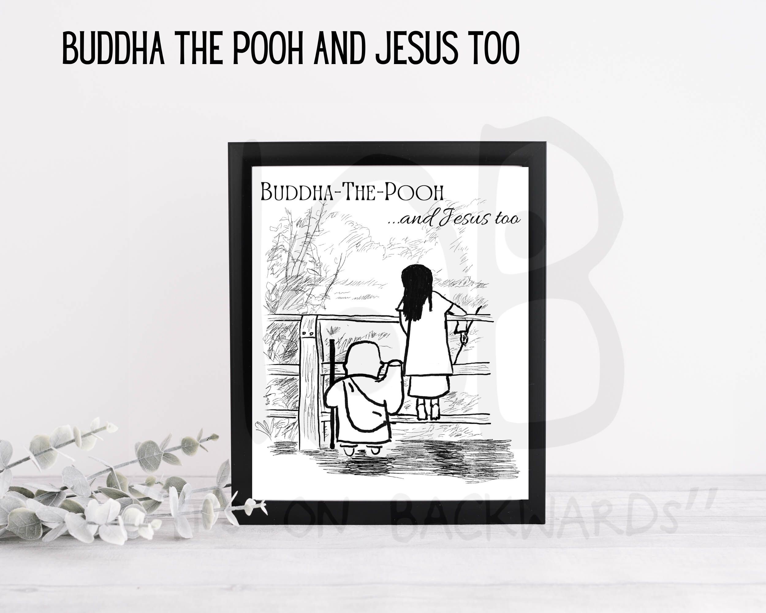 Buddha the Pooh and Jesus Too Matte Poster Buddha Wall Art Jesus Wall ...