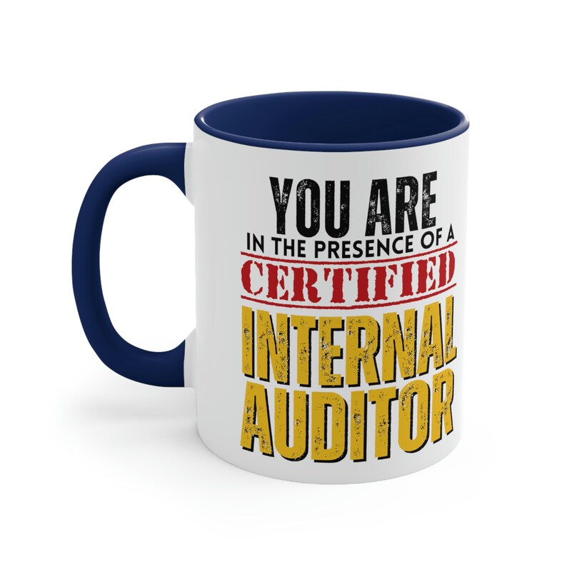 In the Presence of a Certified Internal Auditor 11 Oz Coffee Mug ...