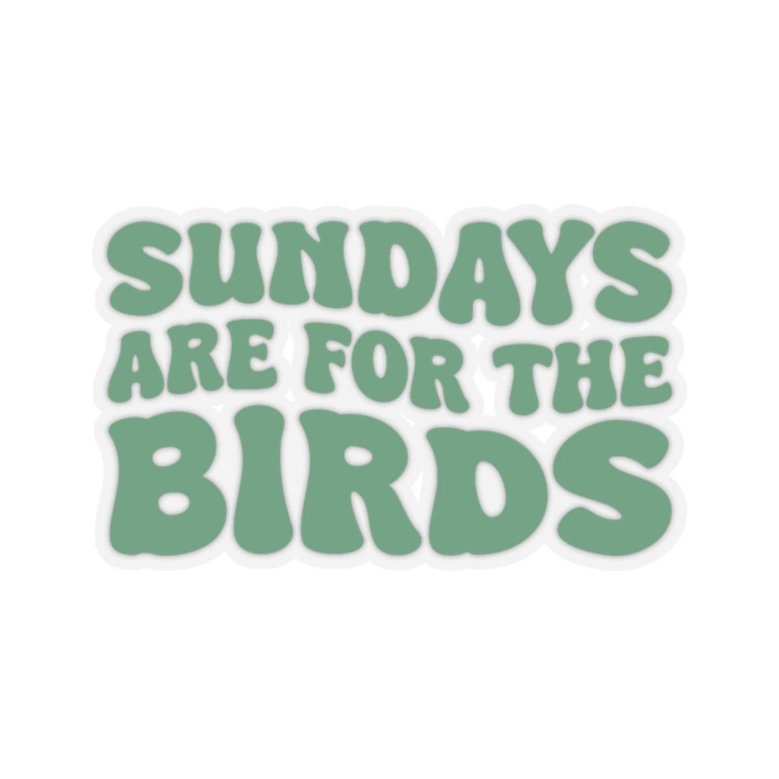 Sundays Are for the Birds Sticker - Etsy