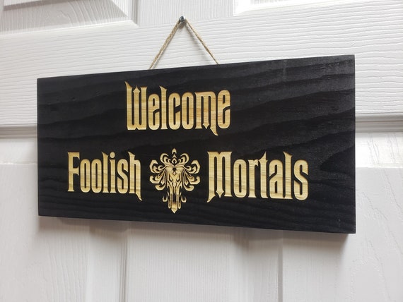 Disney Haunted Mansion Welcome Foolish Mortals inspired wood | Etsy