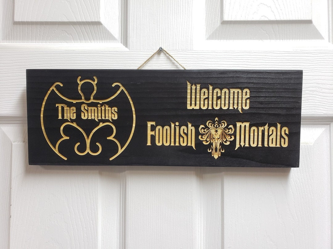 Customizable Haunted Mansion Welcome Foolish Mortals Inspired Wood Door ...