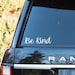 Be Kind Car Decal Be Kind Sticker Laptop Sticker Vinyl | Etsy