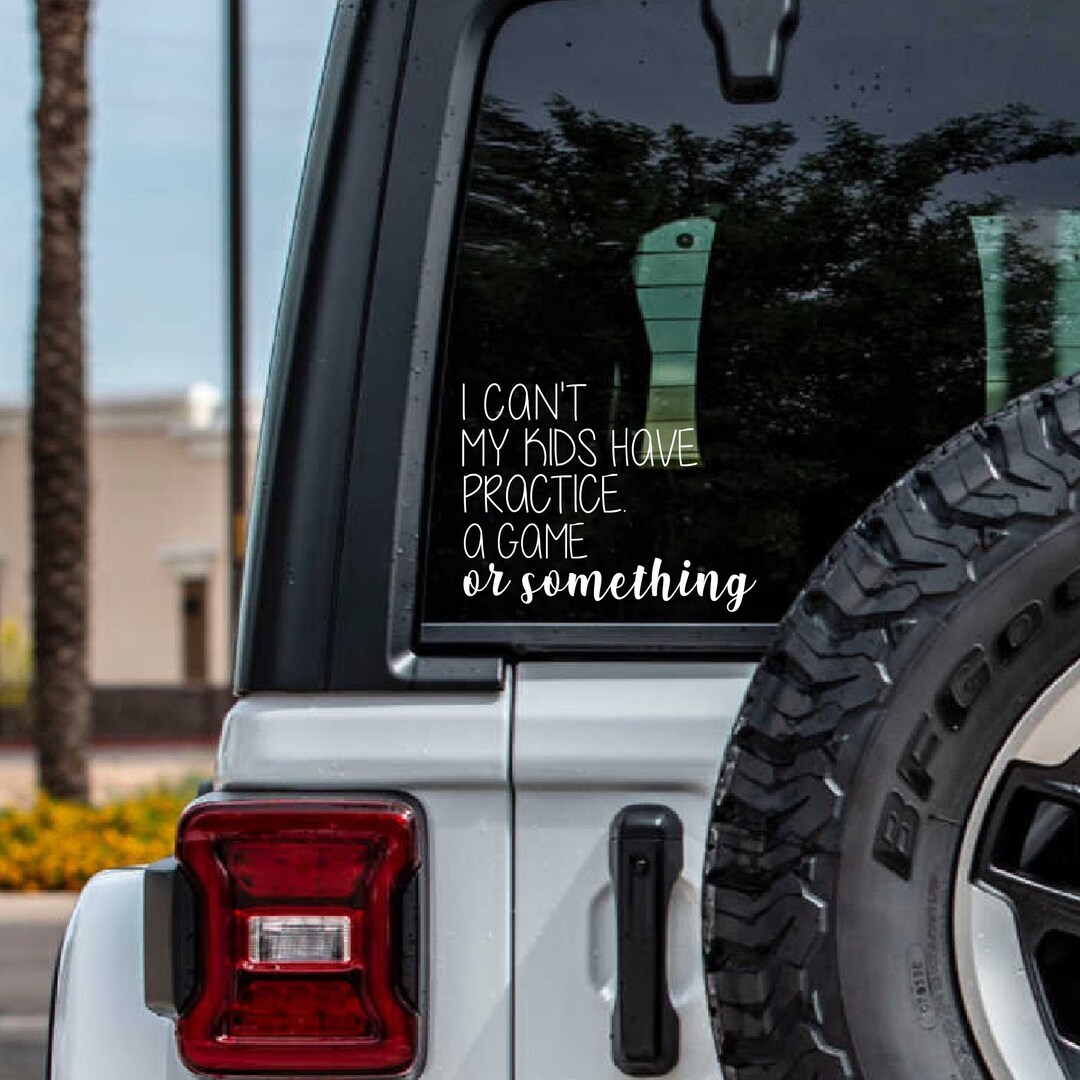 I Can't My Kids Have Practice Car Decal, Vinyl Decal for Car, Busy Mom ...