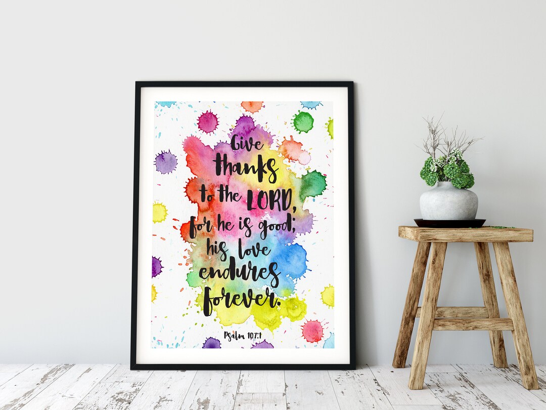 Psalm 107:1 Give Thanks to the Lord Bible Verse Print - Etsy UK