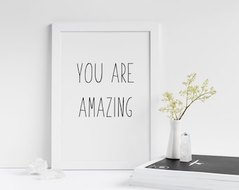 You Are Amazing, Inspirational Print, Inspiring Quote, Printable Wall ...