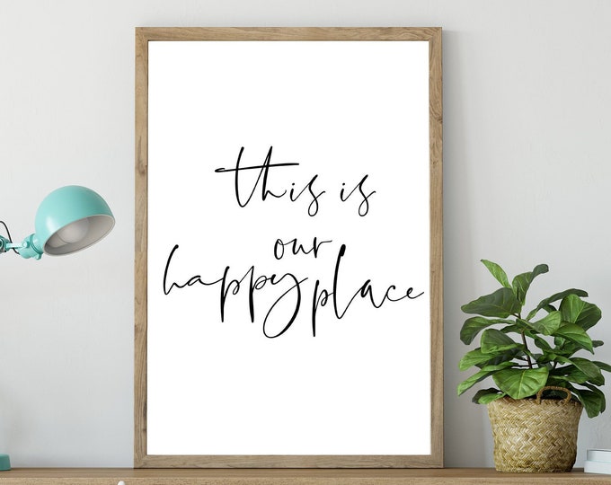 Printable Wall Art This is Our Happy Place Quote Home Decor Printable ...