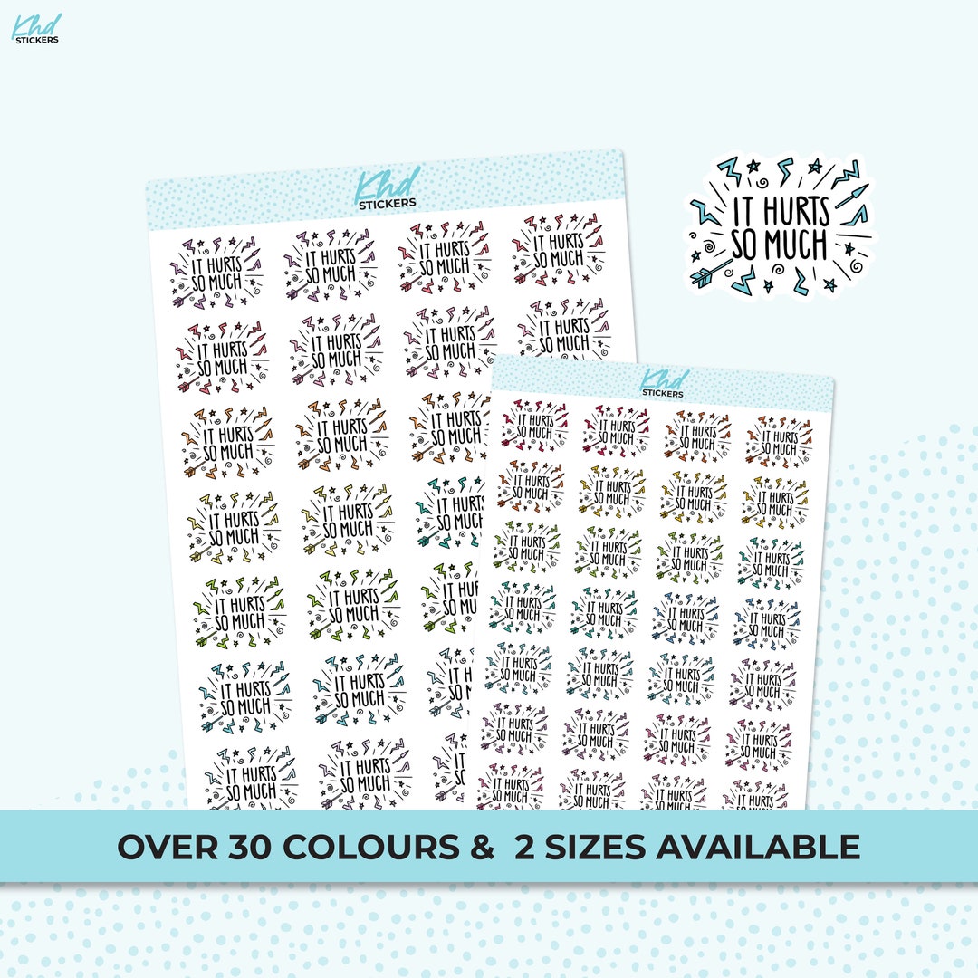 It Hurts so Much Stickers Pain Planner Stickers Two Sizes - Etsy