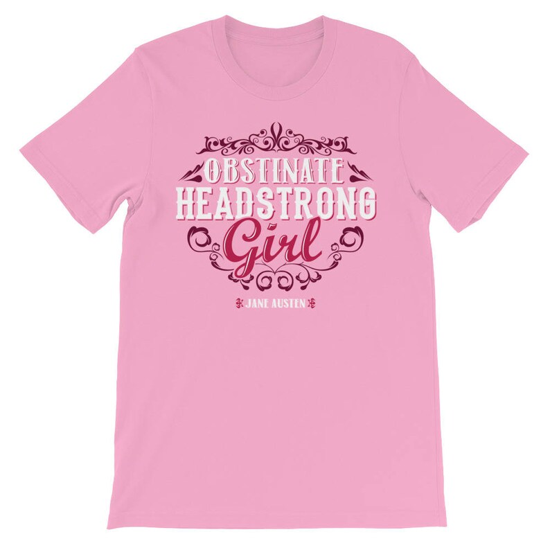 Obstinate Headstrong Girl Jane Austen Quote Womens Unisex Etsy obstinate-headstrong-girl-jane-austen-quote-womens-unisex-etsy