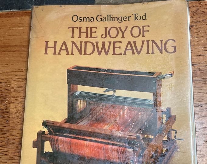 The JOY OF HANDWEAVING, Osma Gallinger Todd. Dover Ed. 1977, Soft Cover ...