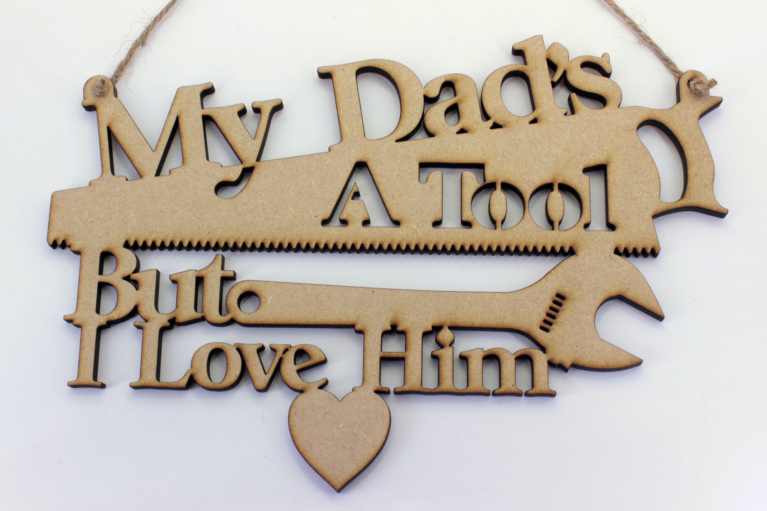 Father's Day Laser Cut Digital File. My Dad's a Tool but I Love Him ...
