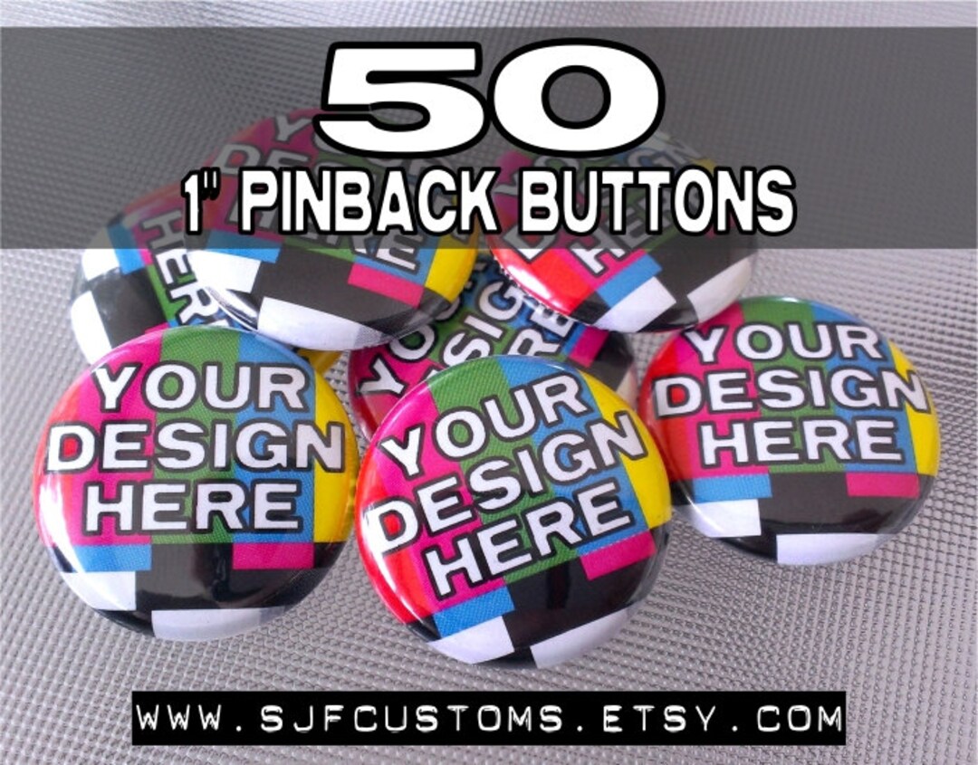 50 CUSTOM 1 Inch Pinback BUTTONS / Badges - Etsy