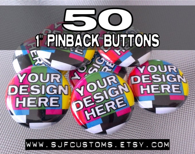 50 CUSTOM 1 Inch Pinback BUTTONS / Badges - Etsy