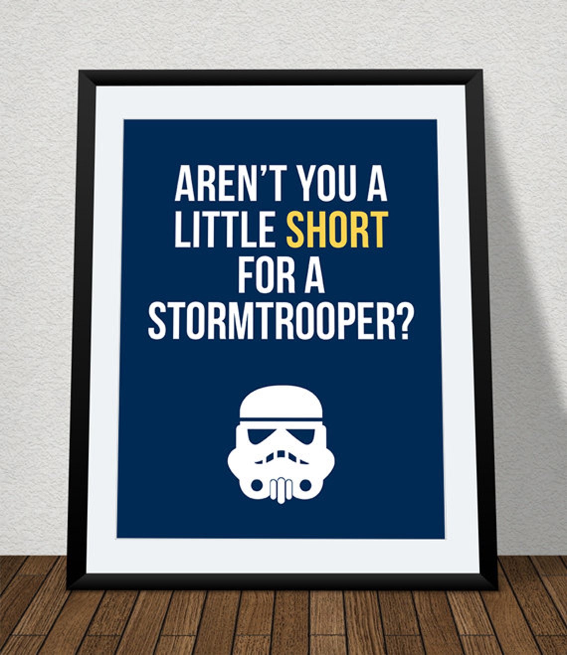 Aren't You a Little Short for a Stormtrooper, Nursery Digital Printable ...
