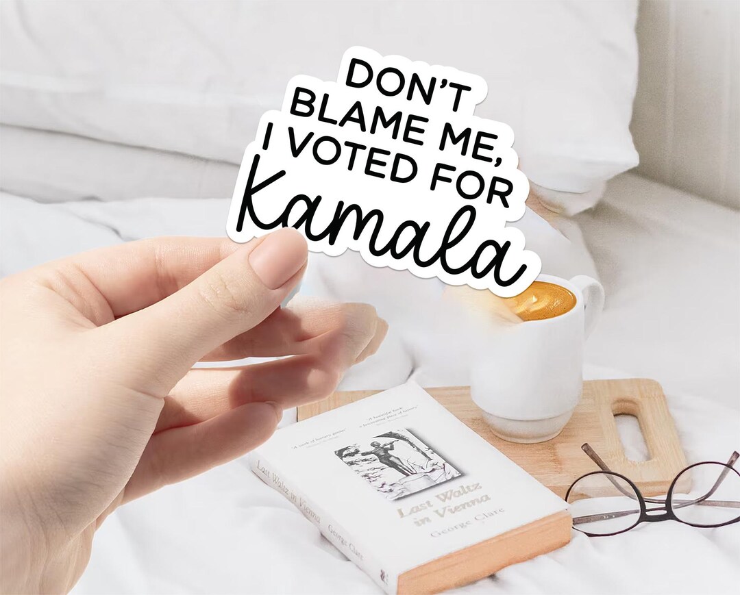 Don't Blame Me, I Voted for Kamala 2024 Sticker | Democrats | Kamala ...