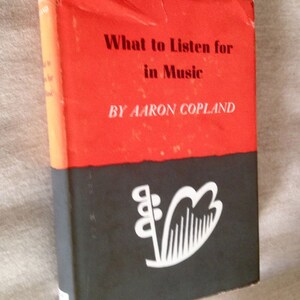 Aaron Copland - What to Listen for in Music 1939 Scarce HBDJ 1st ...