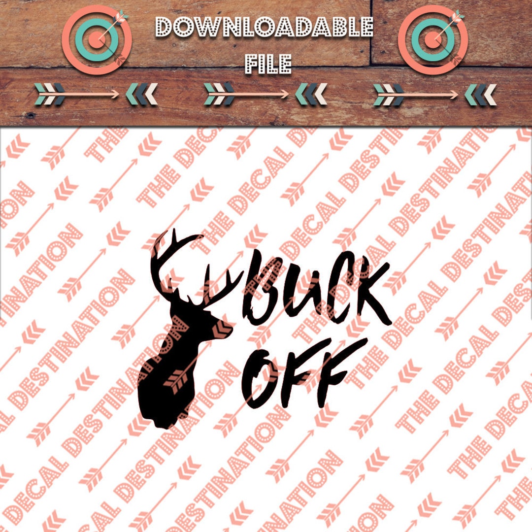 Buck off | SVG File | JPEG File | PNG File | Silhouette File ...