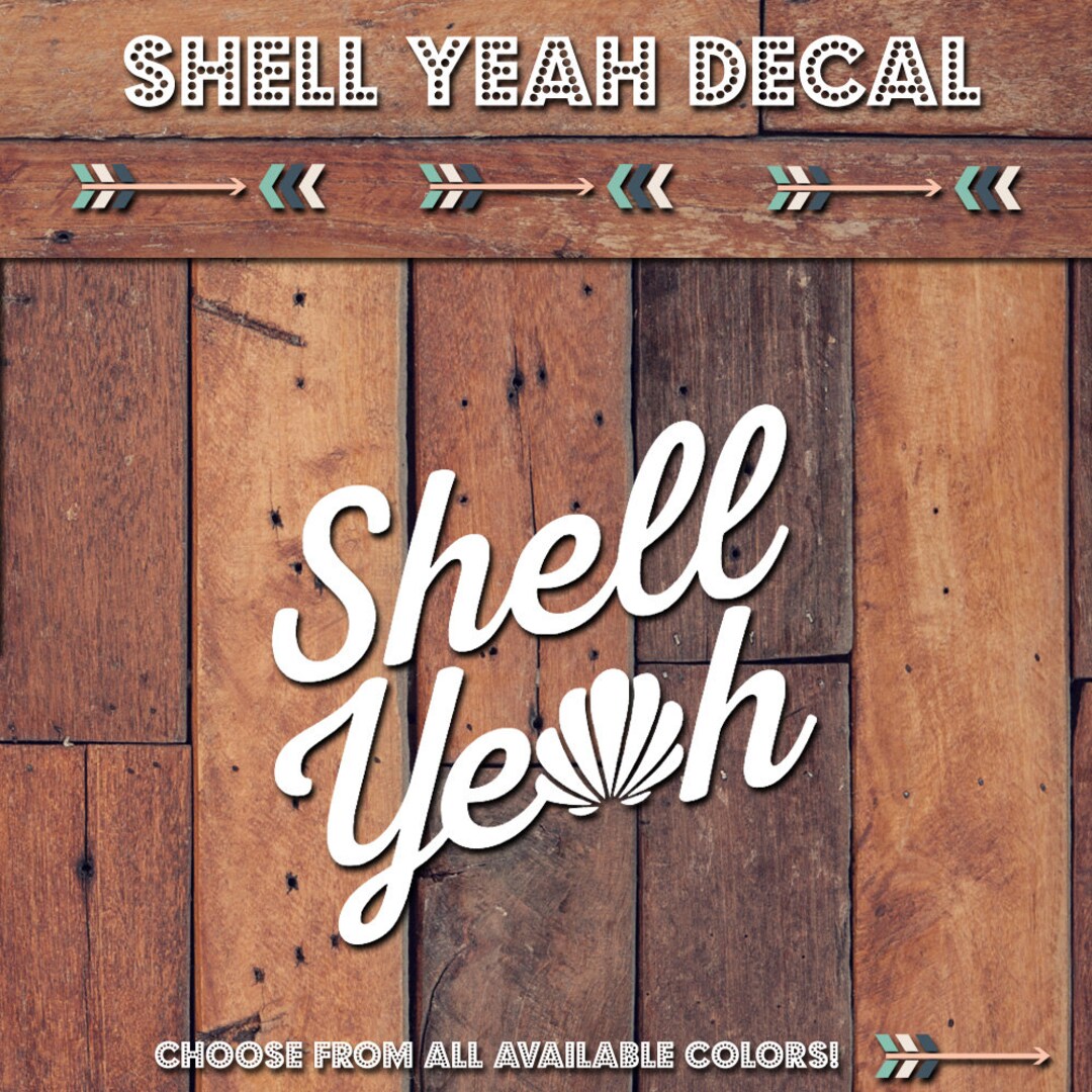 Shell Yeah Decal | Yeti Decal | Yeti Sticker | Tumbler Decal | Car ...