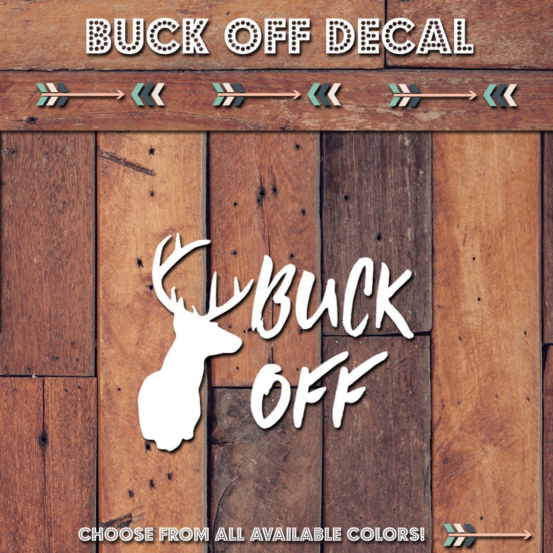 Buck off Decal | Yeti Decal | Yeti Sticker | Tumbler Decal | Car Decal ...