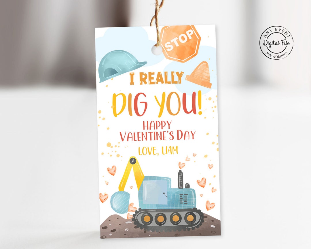 I Really Dig You Kids Classroom Favor Tag Construction Valentine's Day ...