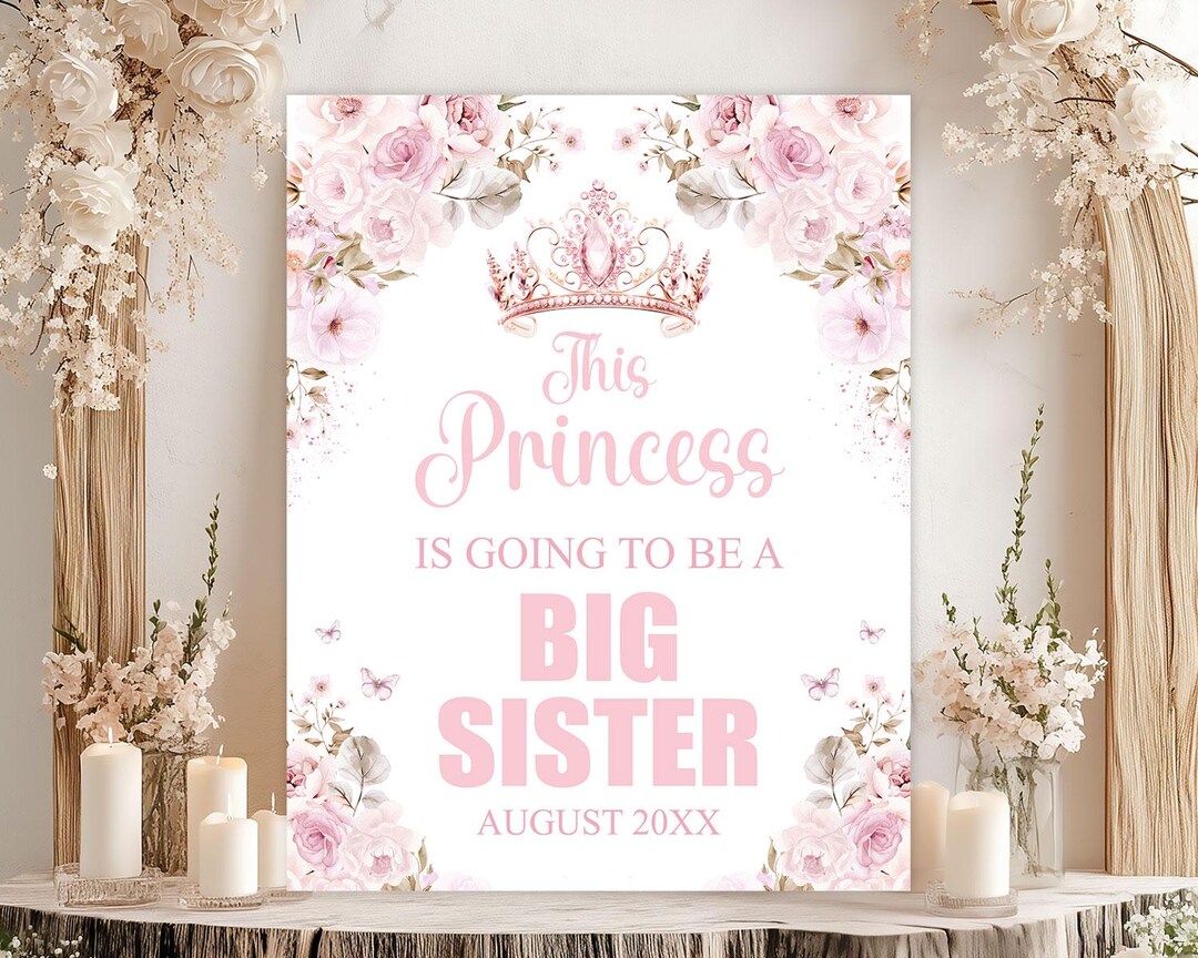 Floral Princess Big Sister Sign, This Princess is Going to Be, I'm ...