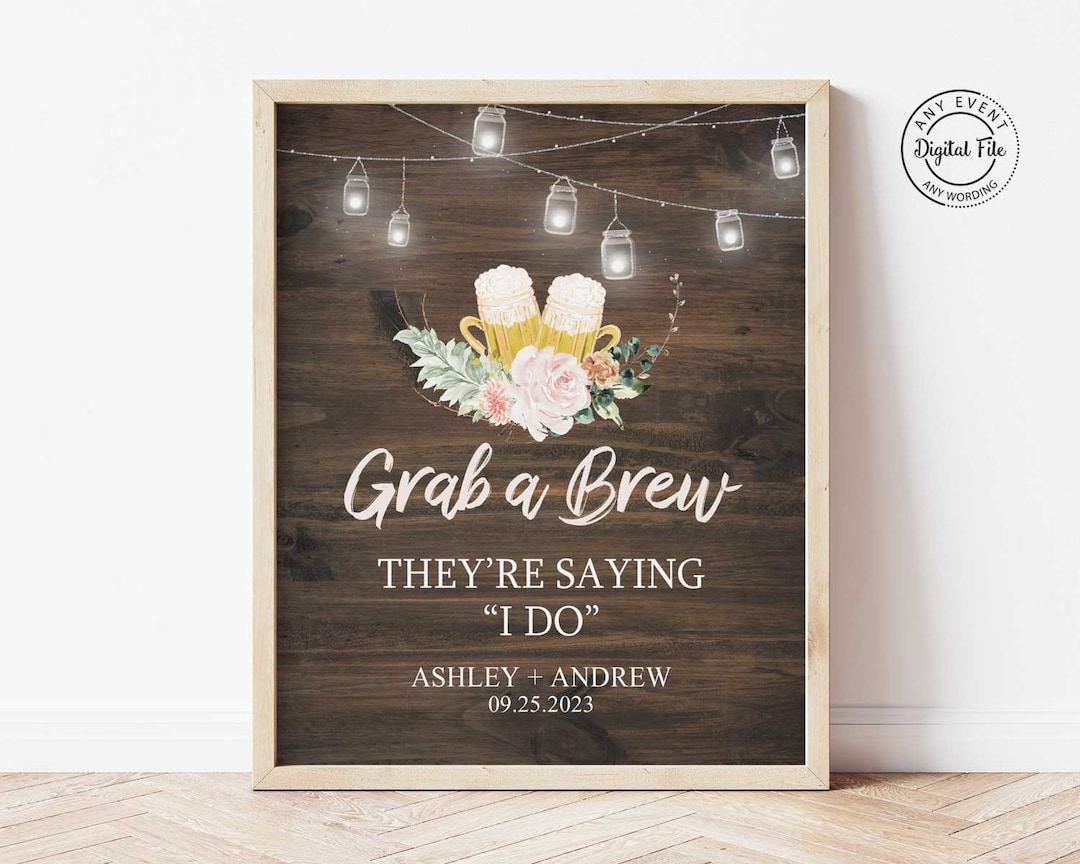 Grab A Brew They're Saying I Do Sign, Love is Brewing Couples Shower ...