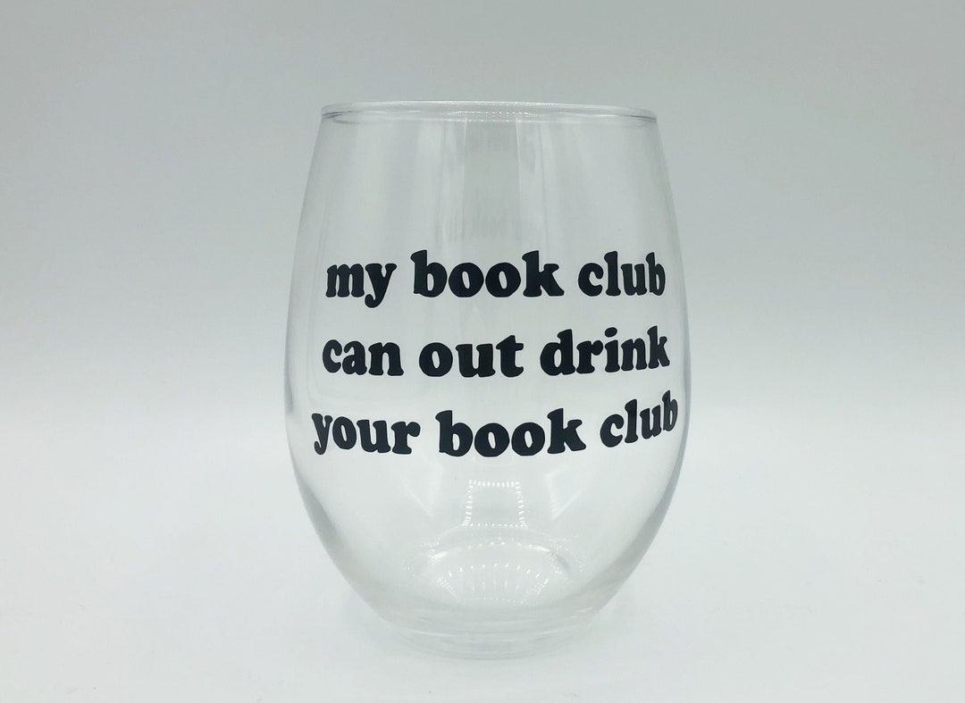 Book Club T Book Club Wine Glass Book Club Ts Book Club Party Book Lover T My