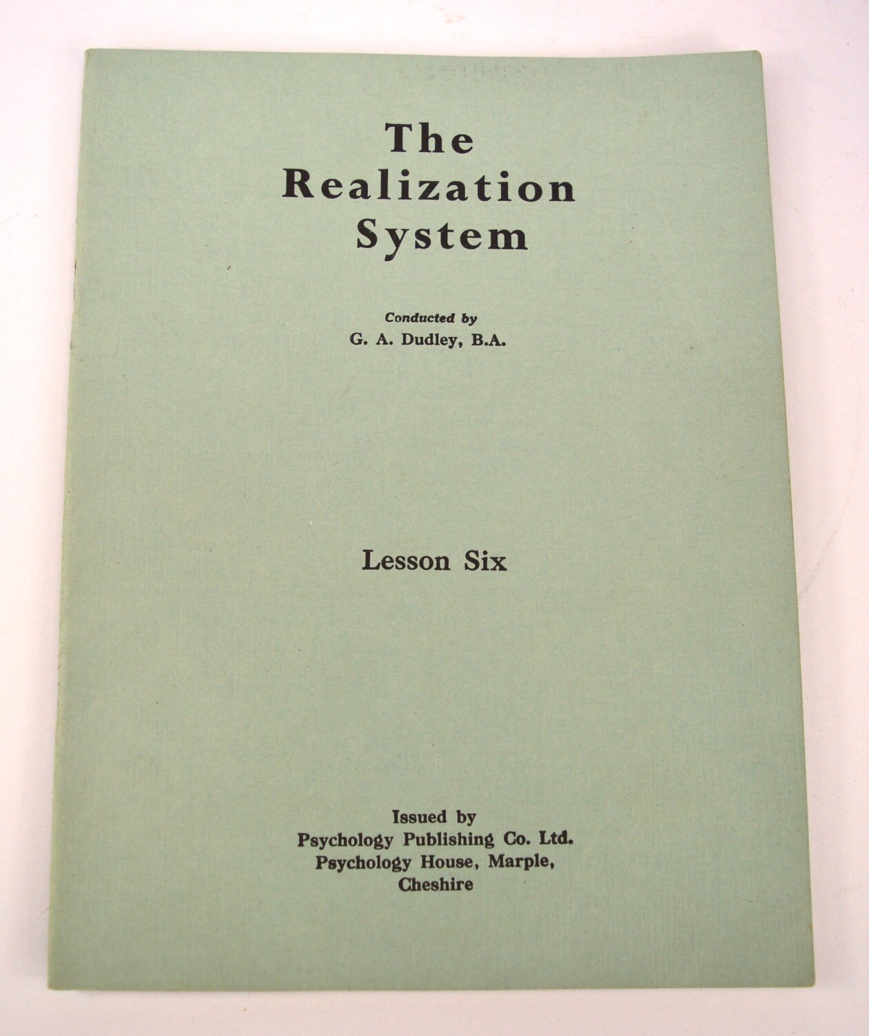The Realization System G A Dudley Private Lessons in Practical ...
