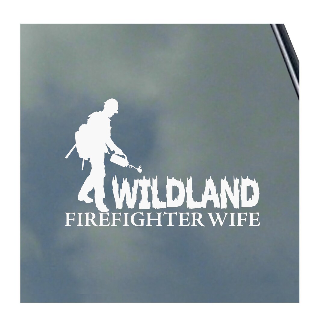 WILDLAND FIREFIGHTER WIFE Line Text Vinyl Sticker Decal Proud Fireman ...