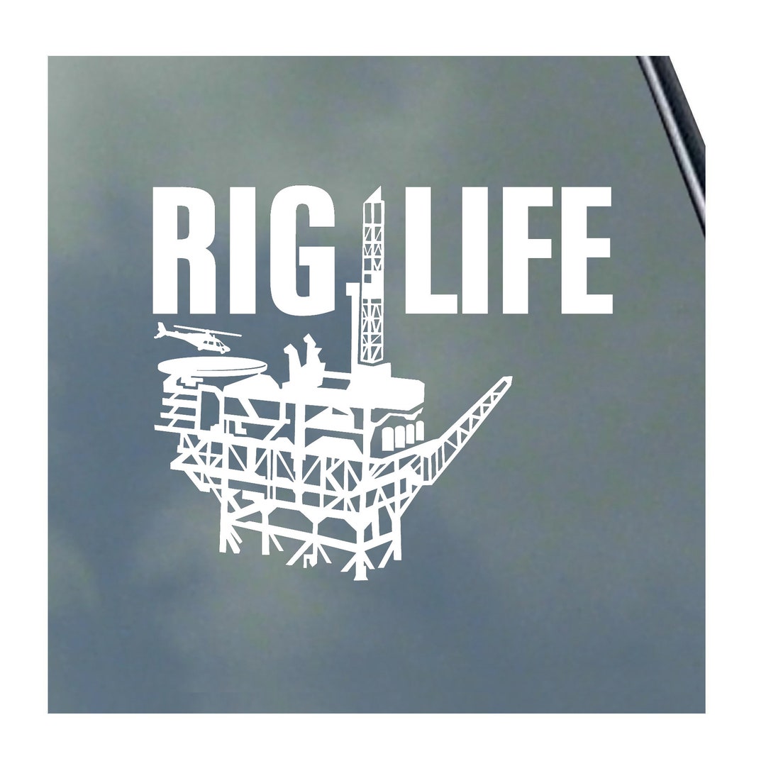Rig Life Vinyl Sticker Decal Oil Platform Rigger Offshore Roughneck ...