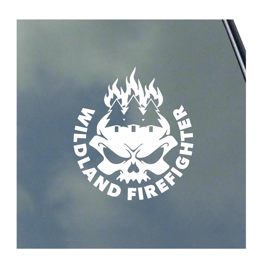 WILDLAND FIREFIGHTER With Skull Vinyl Sticker Decal Proud Fireman Wildfire Wildland Smoke Jumper ...