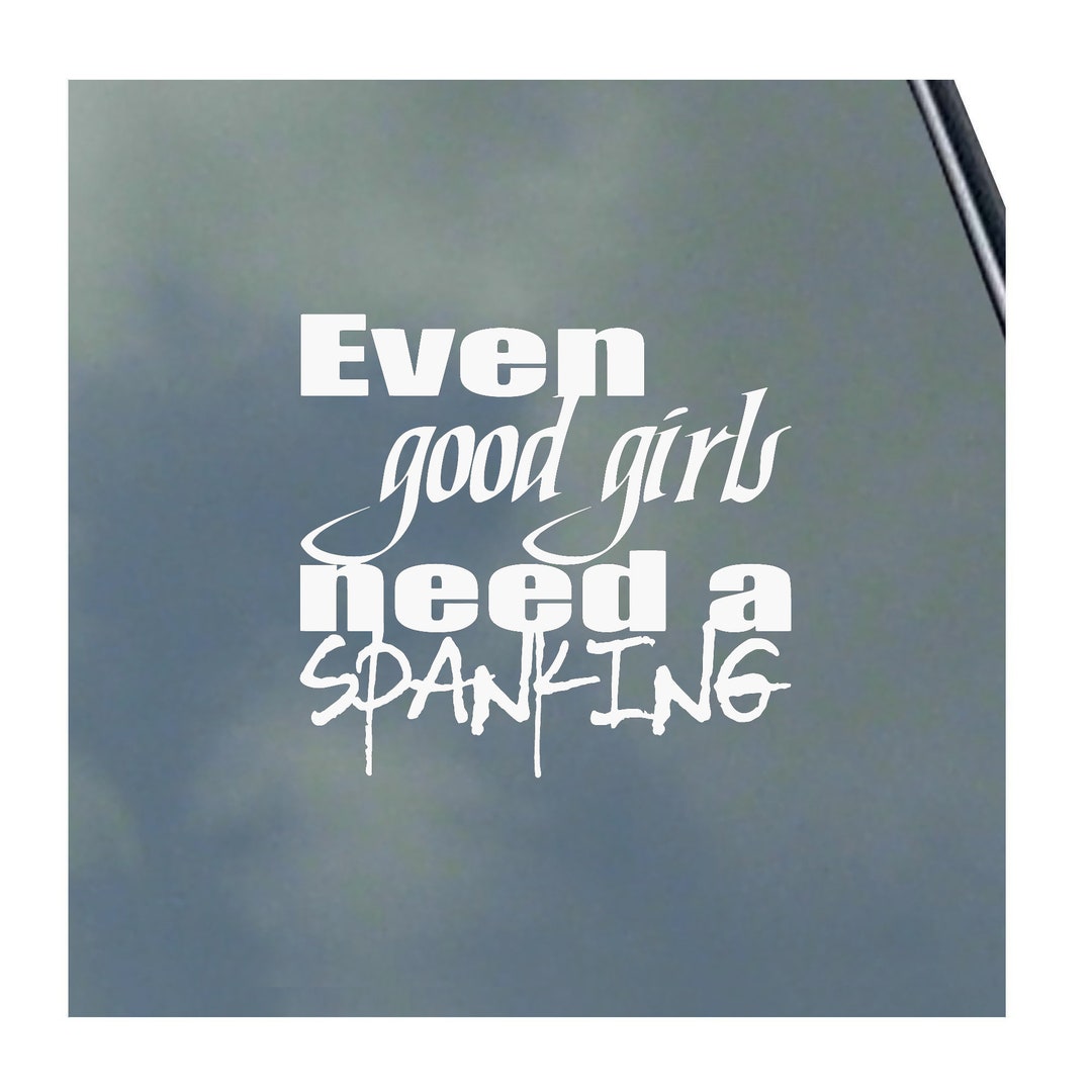 Even GOOD Girls Need a SPANKING Vinyl Sticker / Decal BDSM Handcuffs ...