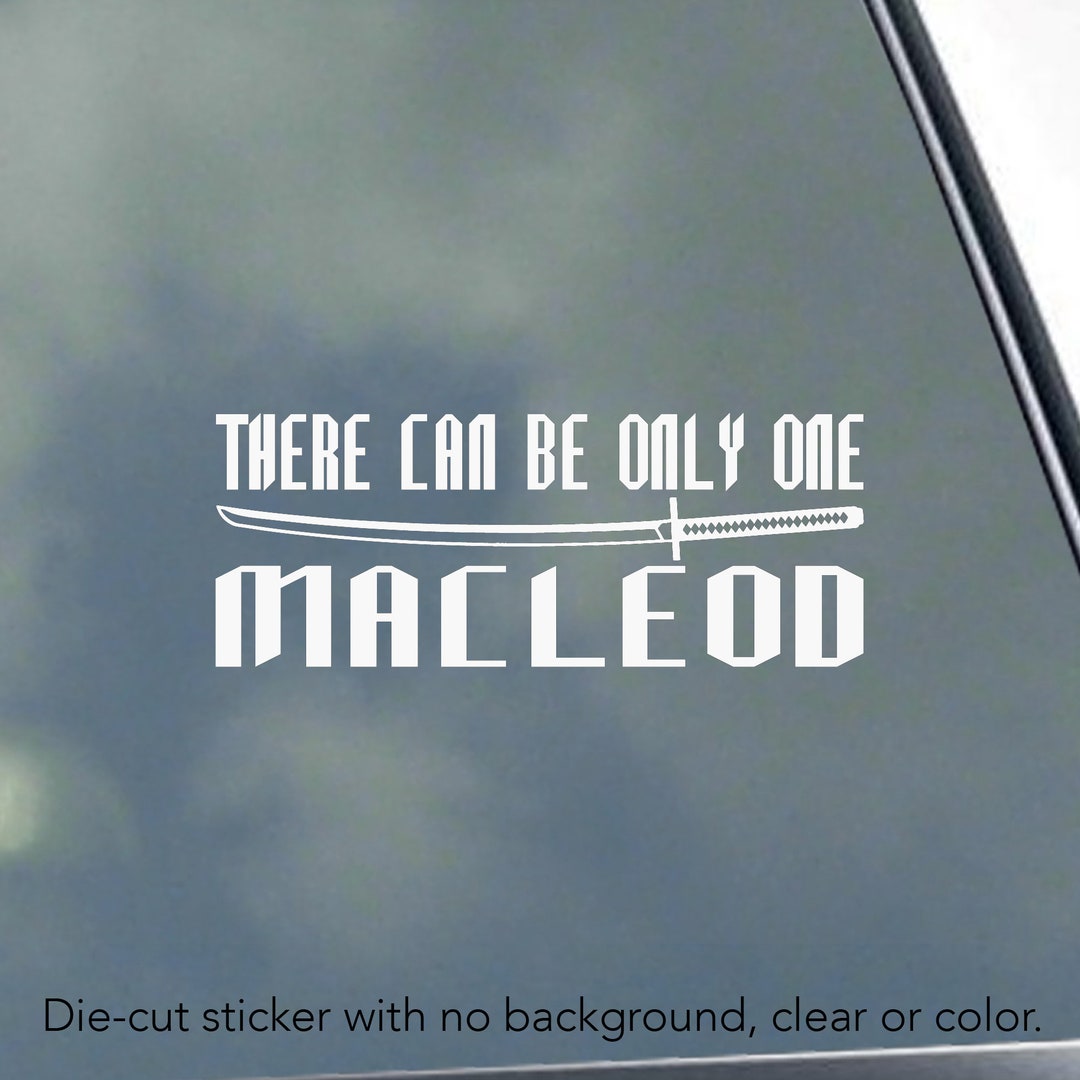 There Can Be Only One Macleod Clan Vinyl Sticker Decal Truck Car ...